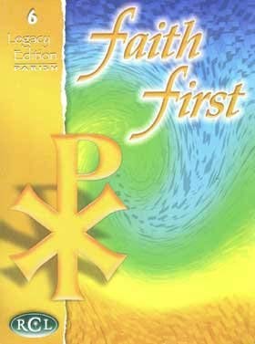 Faith 1st - Grade 6, Legacy Edition: Resources for Christian Living ...