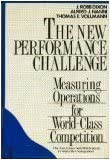 The New Performance Challenge: Measuring Operations for World-Class ...