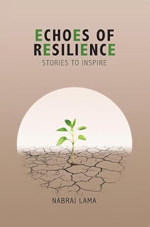 Echoes of Resilience: Stories to Inspire - Kindle edition by Lama ...