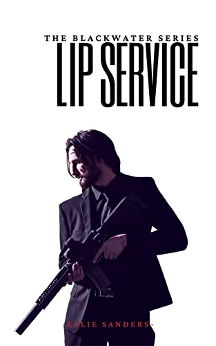 Lip Service (The BlackWater Series) - Kindle edition by Sanders, Ellie ...