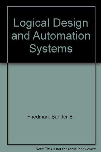 Logical Design of Automation Systems: Friedman, Sander B ...