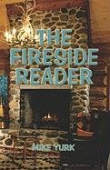 The Fireside Reader: Yurk, Mike: 9781413726435: Amazon.com: Books