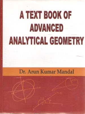 A TEXTBOOK OF ADVANCED ANALYTICAL GEOMETRY : DR. ARUN KUMAR MANDAL ...