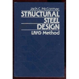 Structural Steel Design: Amazon.co.uk: McCormac, Jack C.: 9780060443467 ...
