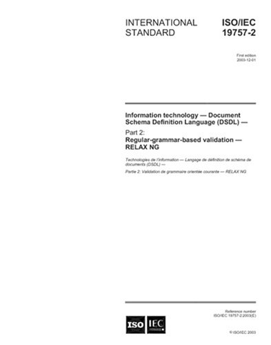 ISO/IEC 19757-2:2003, Information technology - Document Schema ...