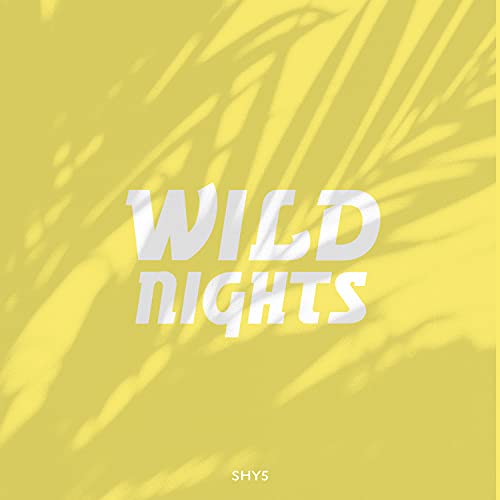 Wild Nights de Shy5 en Amazon Music Unlimited