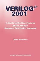 Verilog ― 2001: A Guide to the New Features of the Verilog® Hardware Description Language (The ...