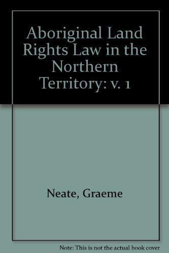 Aboriginal land rights law in the Northern Territory: Garth Nettheim ...