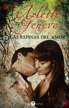 Las espinas del amor : Arlette Geneve: Amazon.com.mx: Libros