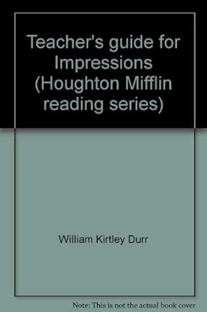 Teacher's guide for Impressions (Houghton Mifflin reading series): Durr ...
