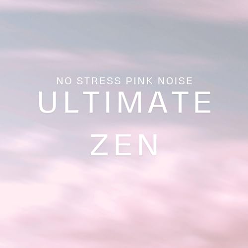 Play Ultimate Zen by No Stress Pink Noise on Amazon Music