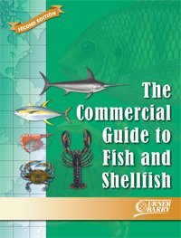 The Commercial Guide to Fish and Shellfish - Second Edition: Urner ...