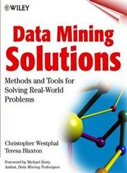 Data Mining Solutions: Methods and Tools for Solving Real-World Problems: 9780471253846 ...