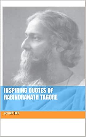 Amazon.com: Inspiring Quotes of Rabindranath Tagore eBook : Suri, Ankur ...