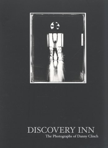 Discovery Inn: The Photographs of Danny Clinch: Clinch, Danny ...