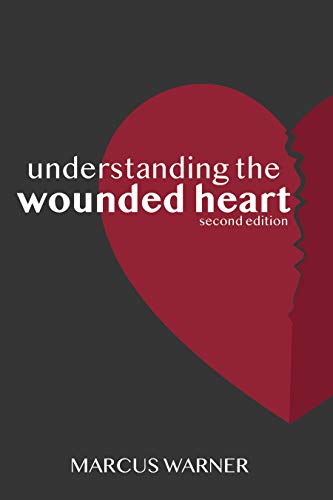 Understanding the Wounded Heart - Kindle edition by Warner, Marcus ...