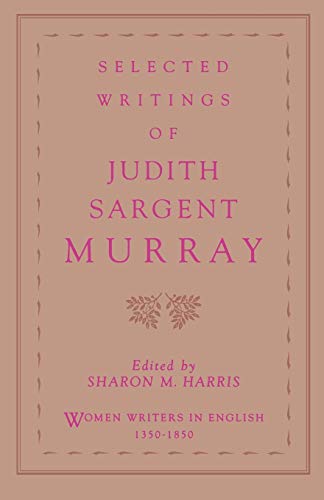 Amazon.com: Selected Writings of Judith Sargent Murray (Women Writers ...