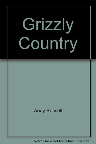 Grizzly Country by Andy Russell (1986-04-03): Andy Russell: Amazon.com ...