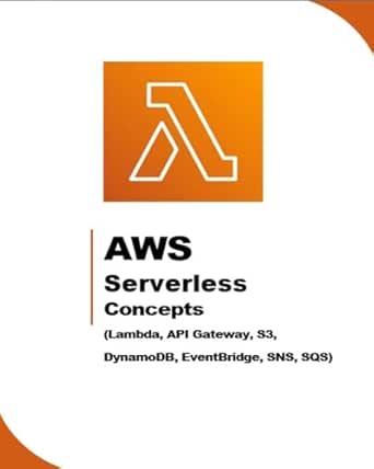 Amazon.com: Mastering AWS Serverless: Learn Lambda, API Gateway, S3 ...