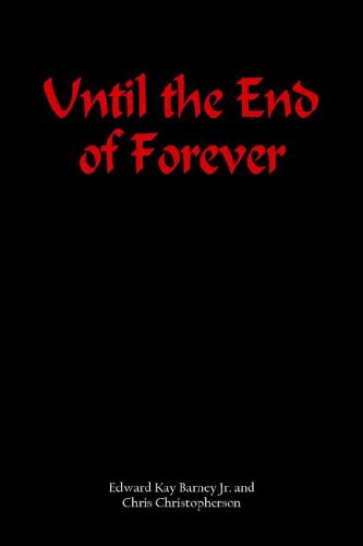 Until the End of Forever : Barney Jr., Edward Kay, Christopherson ...