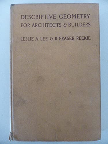 Descriptive geometry for architects and builders,: Lee, Leslie A ...
