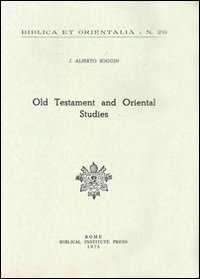 Old Testament and Oriental Studies (Biblica Et Orientalia): Soggin, J ...