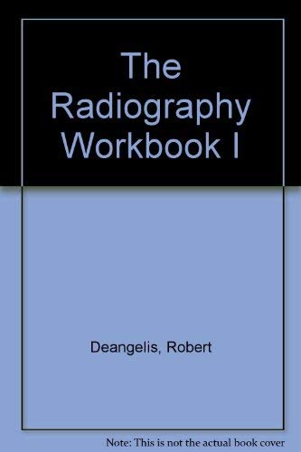 The Radiography Workbook I: Robert Deangelis: 9780943589114: Amazon.com ...