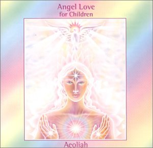 Aeoliah - Angel Love for Children - Amazon.com Music