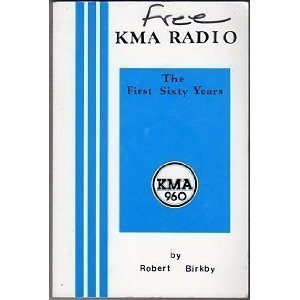 Kma Radio: The First Sixty Years: Birkby, Robert: 9780961508302: Amazon ...