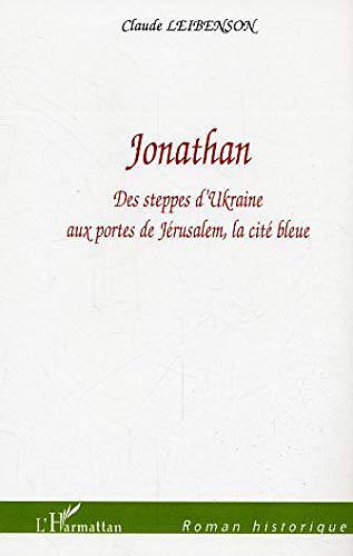 Jonathan: Des steppes d'Ukraine aux portes de Jérusalem, la cité bleue ...