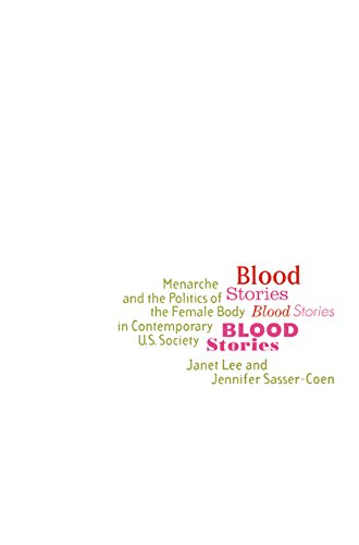 Blood Stories: Menarche and the Politics of the Female Body in ...