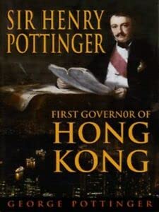 Sir Henry Pottinger: First Governor of Hong Kong: Amazon.co.uk ...