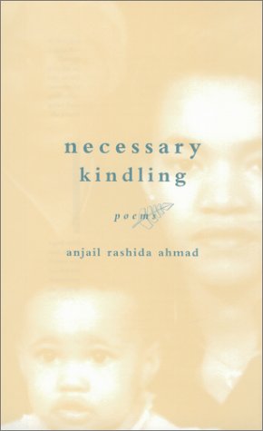 Amazon.com: Necessary Kindling: Poems: 9780807127131: Ahmad, Anjail ...