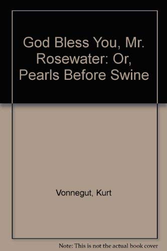 God Bless You, Mr. Rosewater: Or, Pearls Before Swine: Vonnegut, Kurt ...