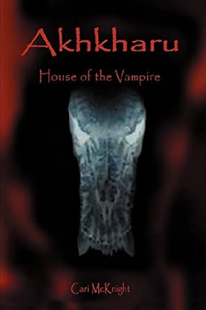 Akhkharu: House of the Vampire: Mcknight, Cari: 9780595280377: Amazon ...