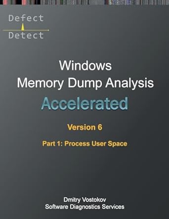 Amazon.fr - Accelerated Windows Memory Dump Analysis, Sixth Edition, Part 1, Process User Space ...