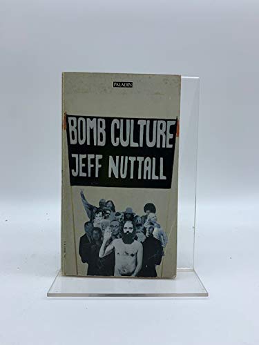 Bomb Culture: Jeff Nuttall: Amazon.com: Books