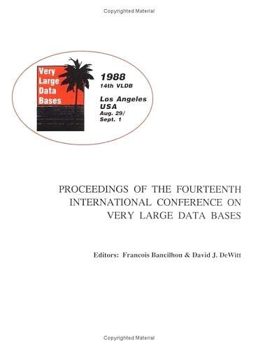 Proceedings 1988 VLDB Conference: 14th International Conference on Very ...