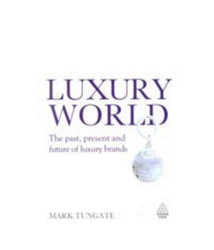 The Luxury World: Mark Tungate: 9780749460921: Amazon.com: Books