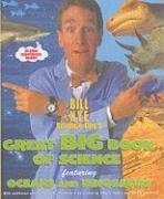 Bill Nye the Science Guy's Great Big Book of Science: Featuring Oceans ...