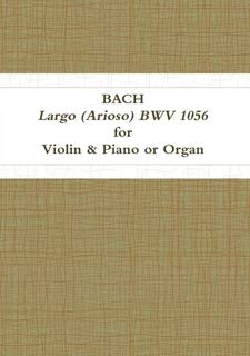 Largo (Arioso) BWV 1056 for Violin & Piano or Organ. Sheet Music ...