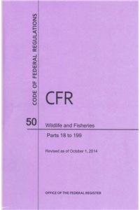 Code of Federal Regulations Title 50, Wildlife and Fisheries, Parts 18 ...