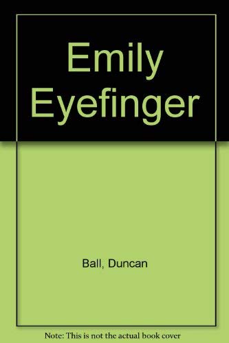 Emily Eyefinger: Amazon.co.uk: Ball, Duncan, Ulrich, George ...