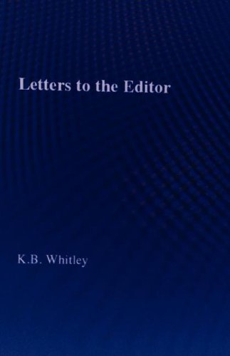 Amazon.com: Letters to the Editor: 9780977851386: Whitley, Ken B: Books