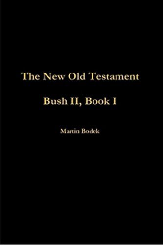 Bush II, Book I (The New Old Testament) - Kindle edition by Martin ...