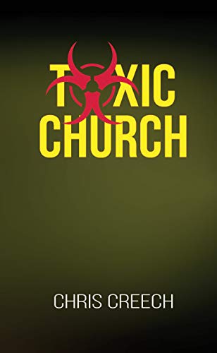 Toxic Church: Why the Church-Pastor Relationship Sours and the Simple ...