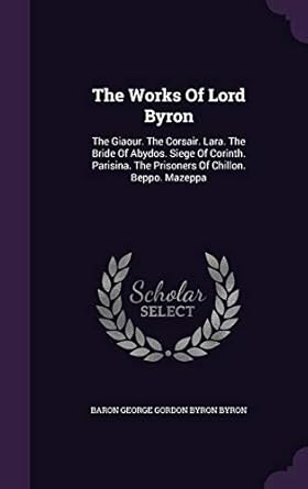 Amazon.co.jp: The Works Of Lord Byron: The Giaour. The Corsair. Lara ...