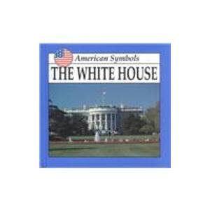 The White House (American Symbols): Sorensen, Lynda: 9781559160506 ...