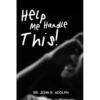 Amazon.com: HELP ME HANDLE THIS: Spiritual Truth That Empowers the ...