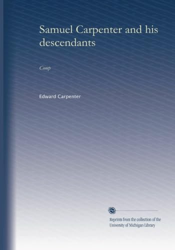 Samuel Carpenter and his descendants: Comp : Amazon.in: Books